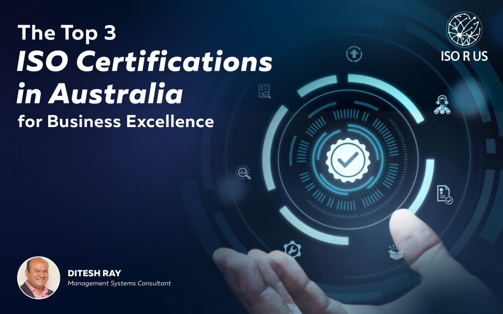 The top 3 ISO Certifications in Australia for Business Excellence