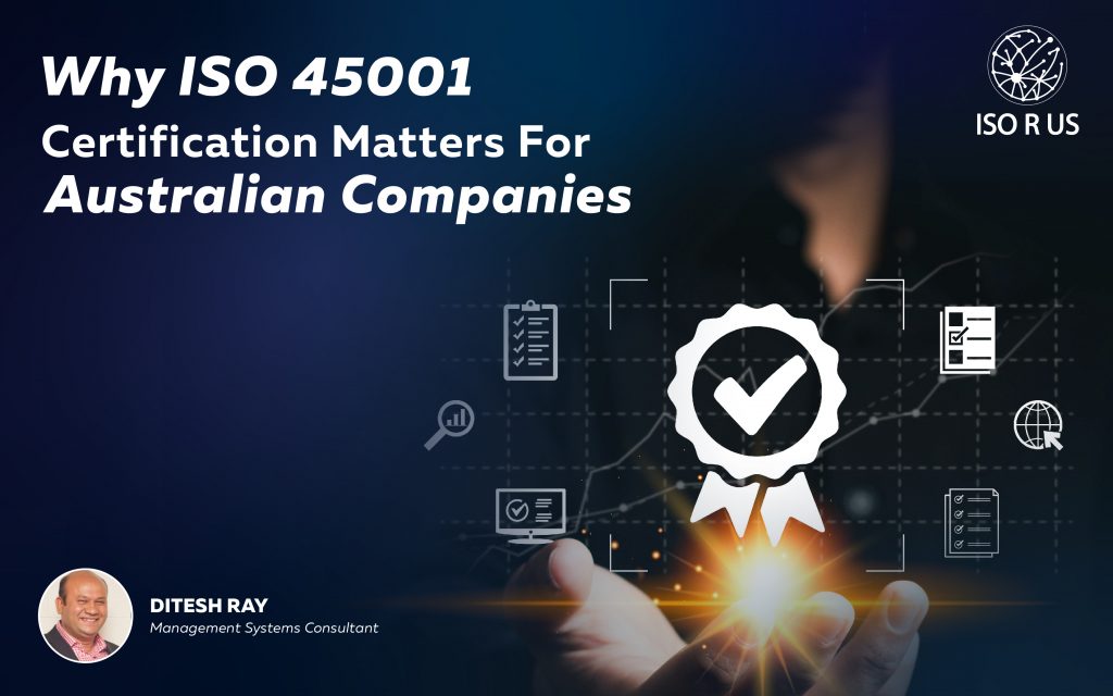 Why ISO 45001 Certification Matters for Australian Companies